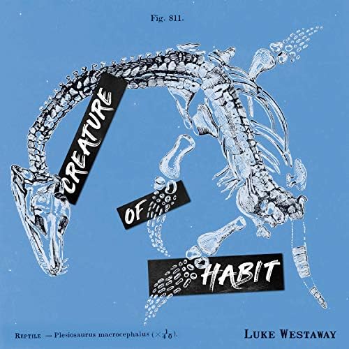 EP Review: Luke Westaway – Creature of Habit – Indie Light